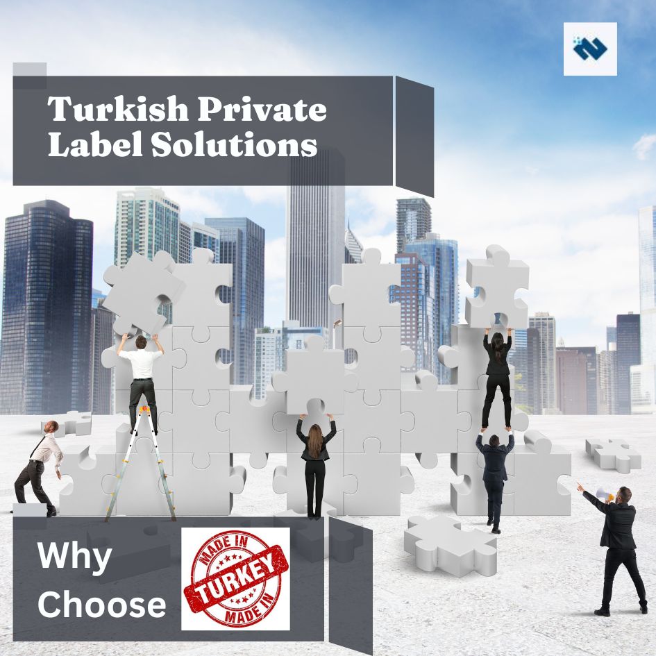 Why Choose Turkish Private Label Solutions for Your Brand | Pelotek ...
